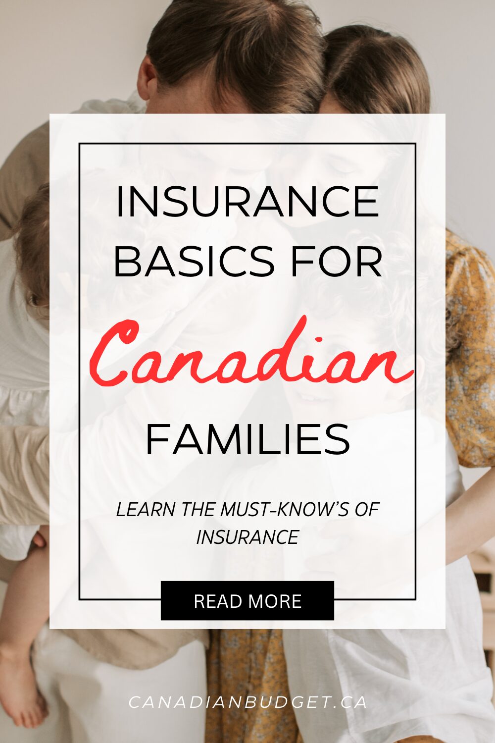 Life Insurance Basics For Canadian Families
