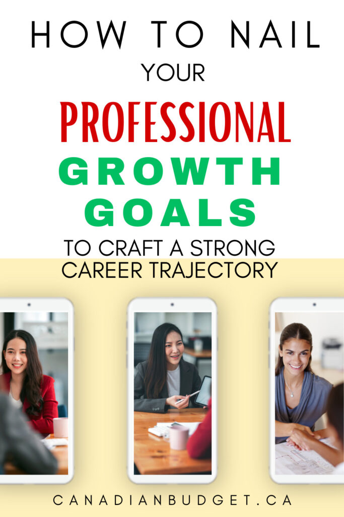 Nailing Professional Growth Goals: 6 Steps To A Strong Career