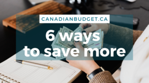 6 ways to save that will make more room in your budget! » Canadian Budget