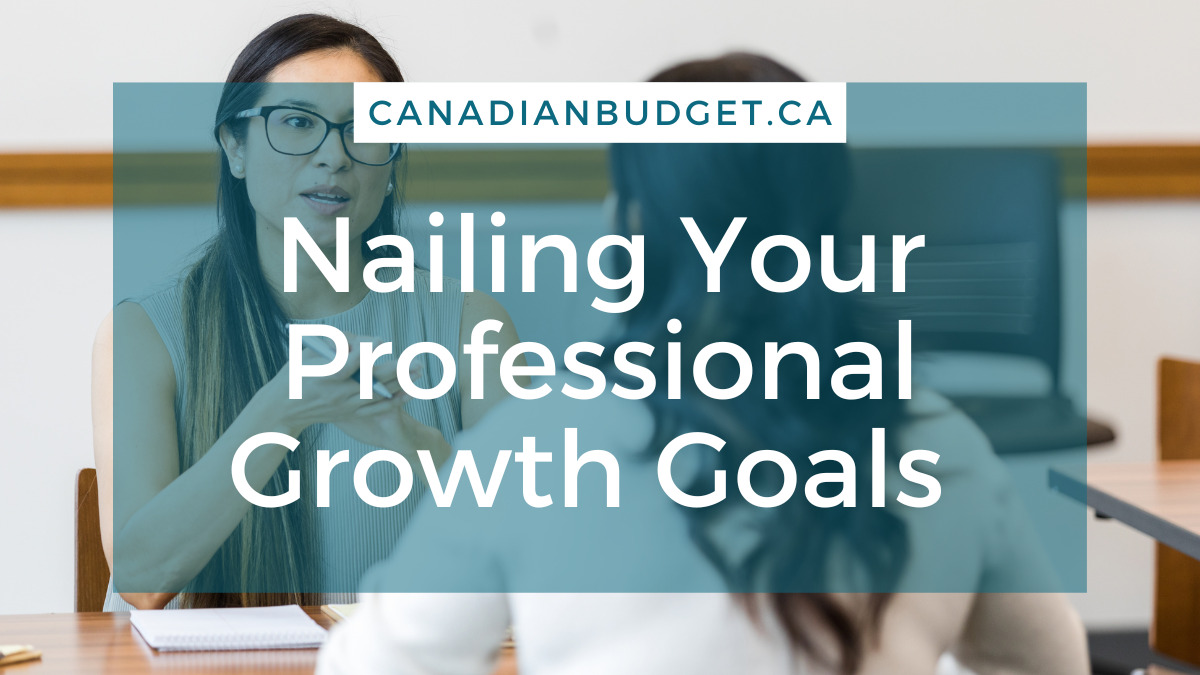 Nailing Professional Growth Goals: 6 Steps To A Strong Career