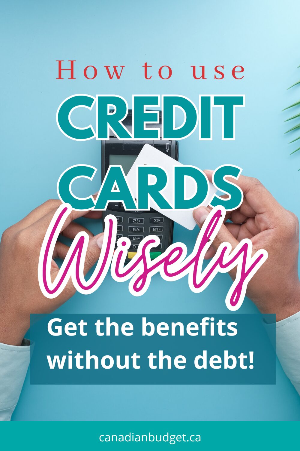 How Do You Use Credit Cards Wisely?: Cracking The Code